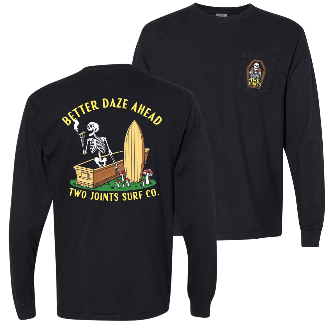 Better Daze Ahead Long Sleeve Tee – Two Joints Surf Co.